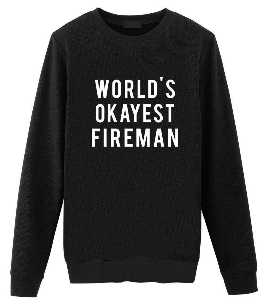 Fireman Gift, World's Okayest Fireman Sweatshirt – WaryaTshirts